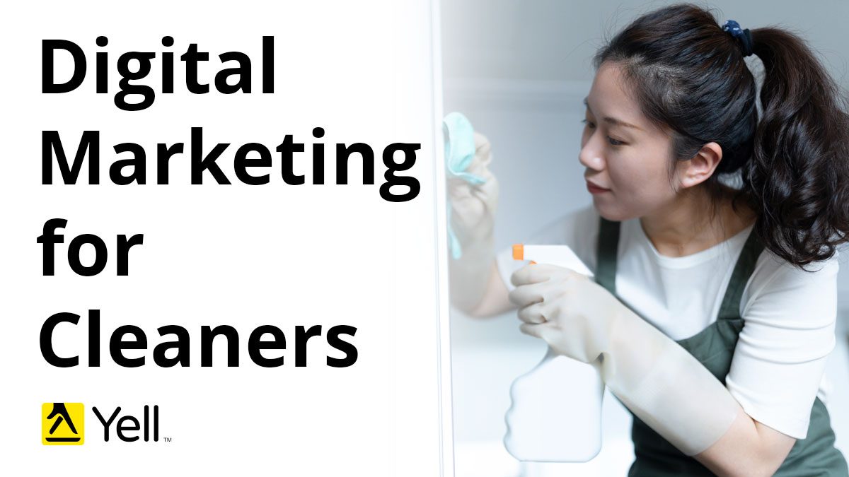 Digital Marketing For Cleaning Businesses | Yell Business
