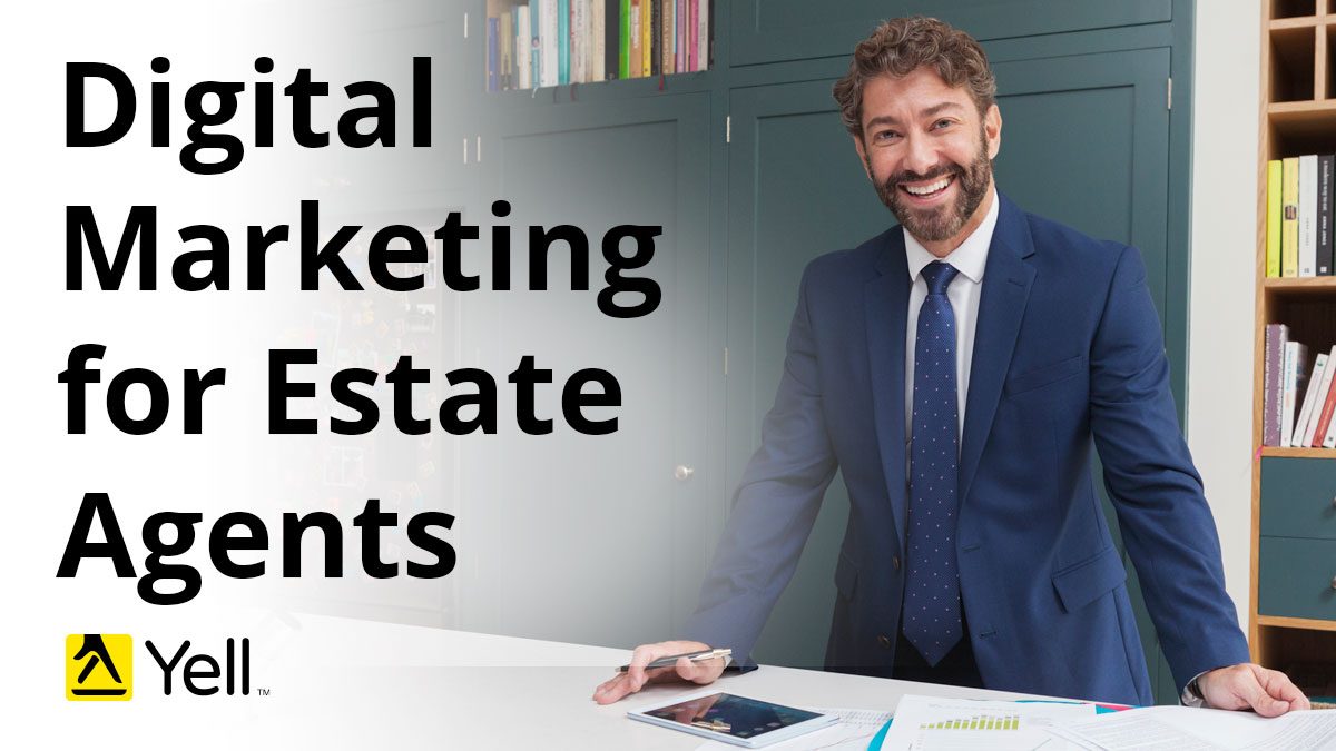 Digital Marketing for Estate Agents | Yell Business